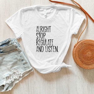 Alright Stop Regulate and Listen Counselor Shirt, Counselor Gift ...