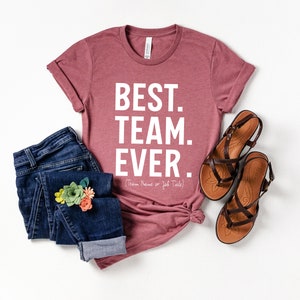 Custom Best Team Ever Shirt, Personalized Teammate Staff Appreciation ...