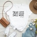 Talk Less Smile More Shirt, Positive Shirt, Broadway Lover Shirt ...