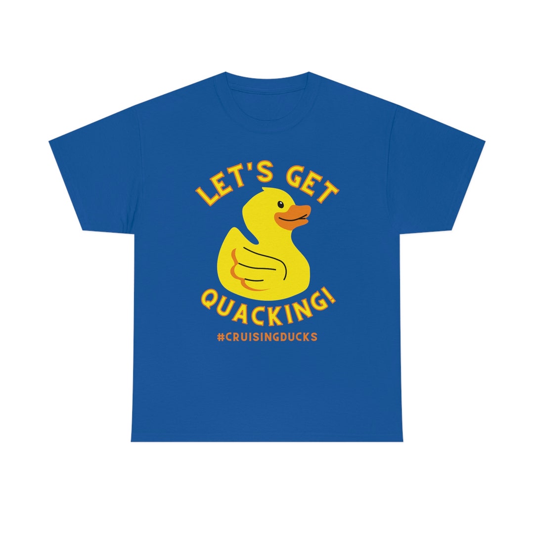 Cruising Ducks let's Get Quacking Cruise Shirts / Cruise Ducks Unisex ...