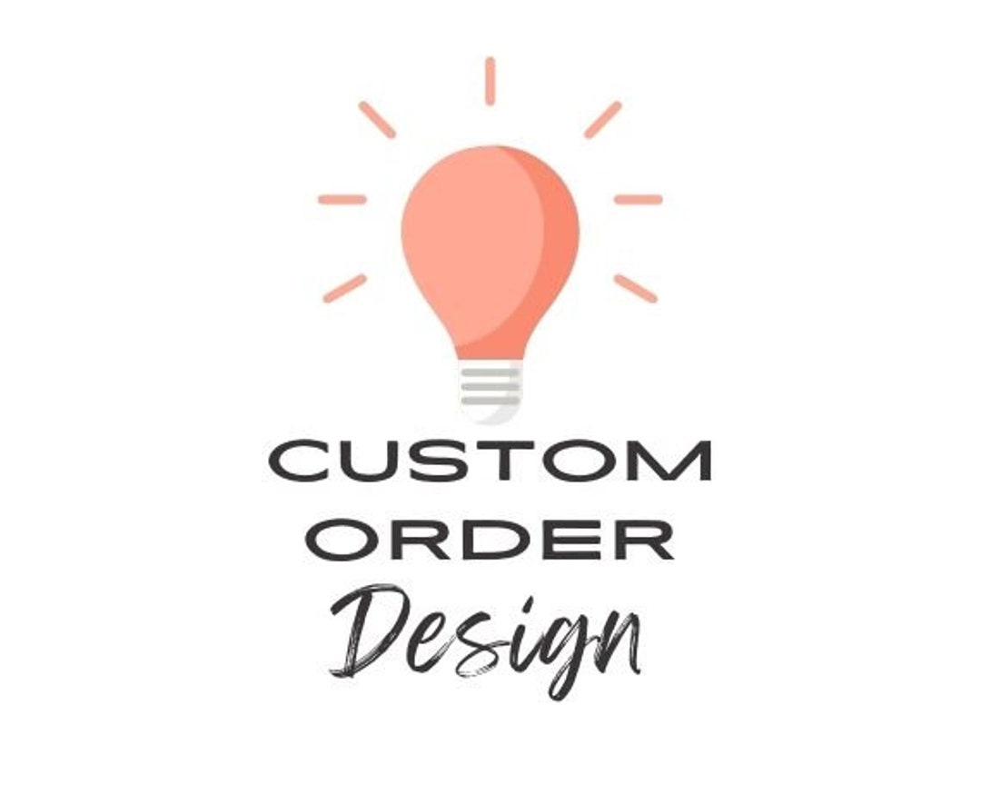Custom Order Existing Design - Etsy