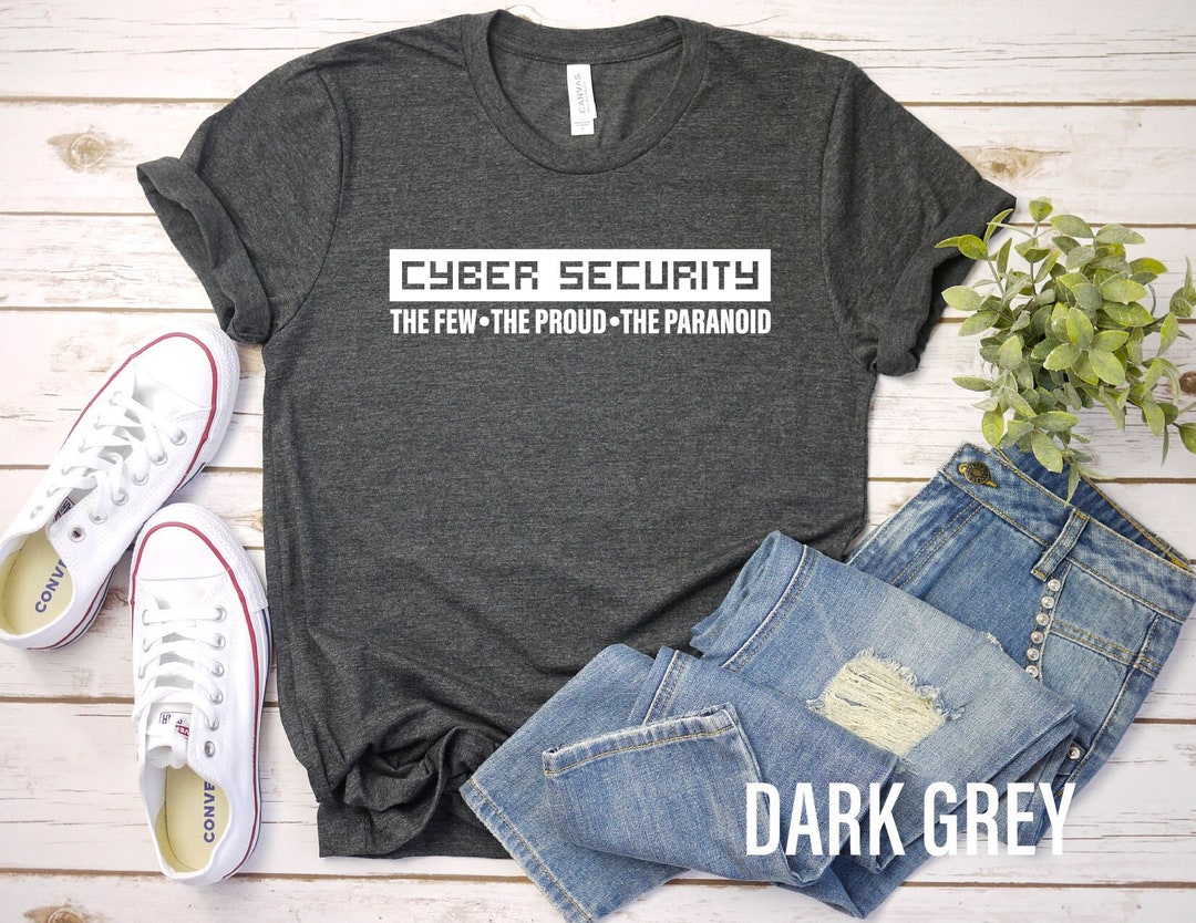Cyber Security Shirt, Cybersecurity Gift, the Few Proud Paranoid, Nerd ...