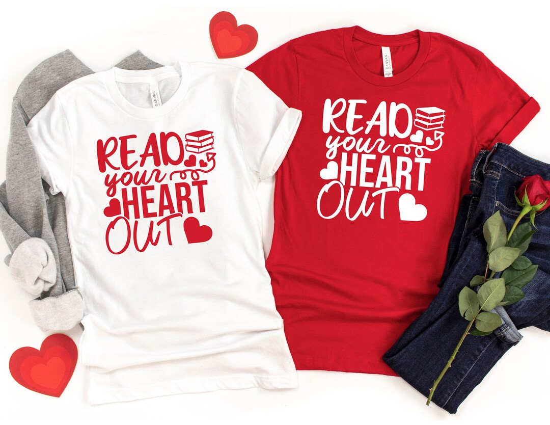 Teacher Valentine Shirt: Read Your Heart Out Bookish Tee - Etsy