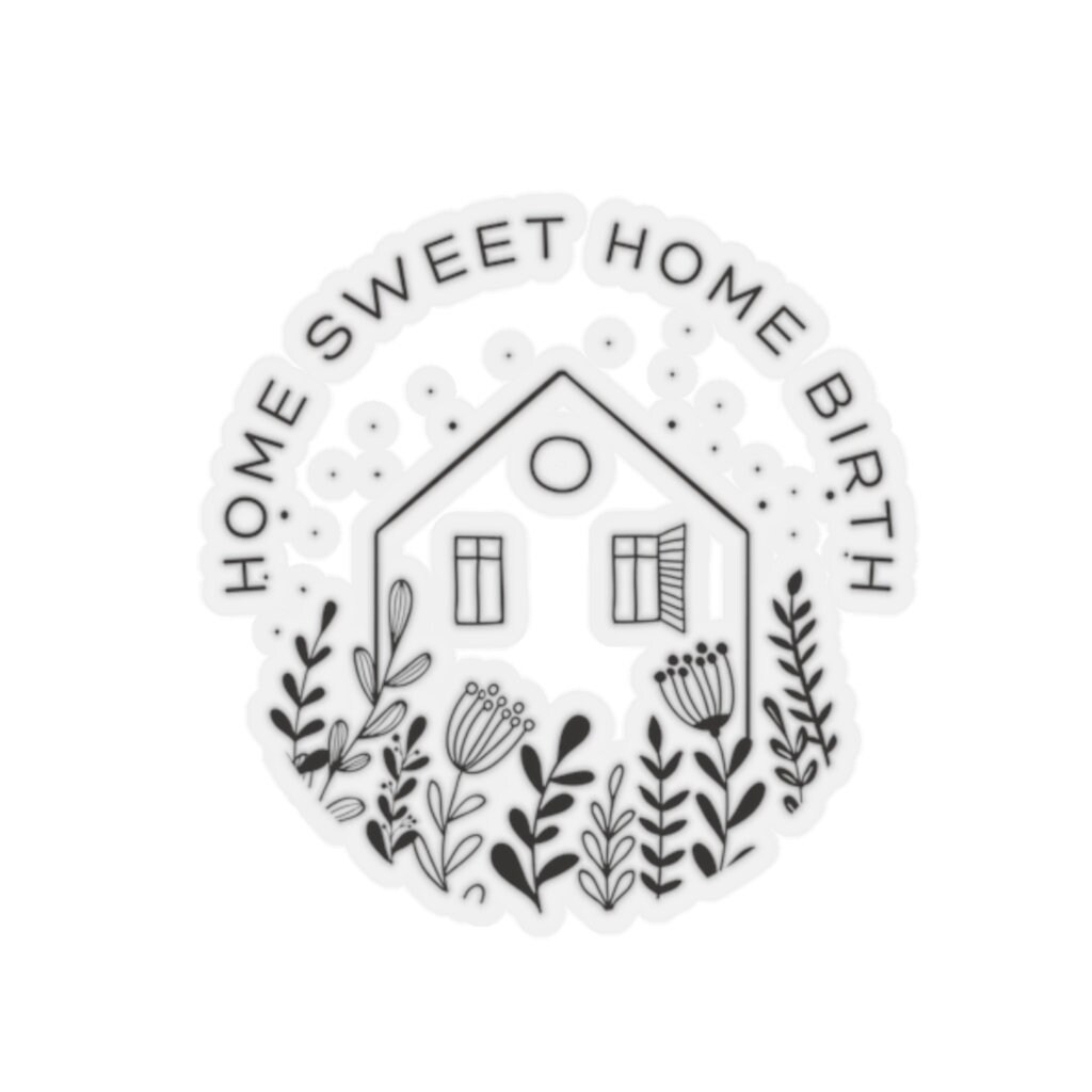 Home Sweet Home Birth Sticker, Homebirth Sticker, Doula, Midwife - Etsy