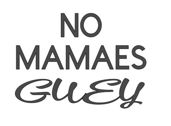 No Mames