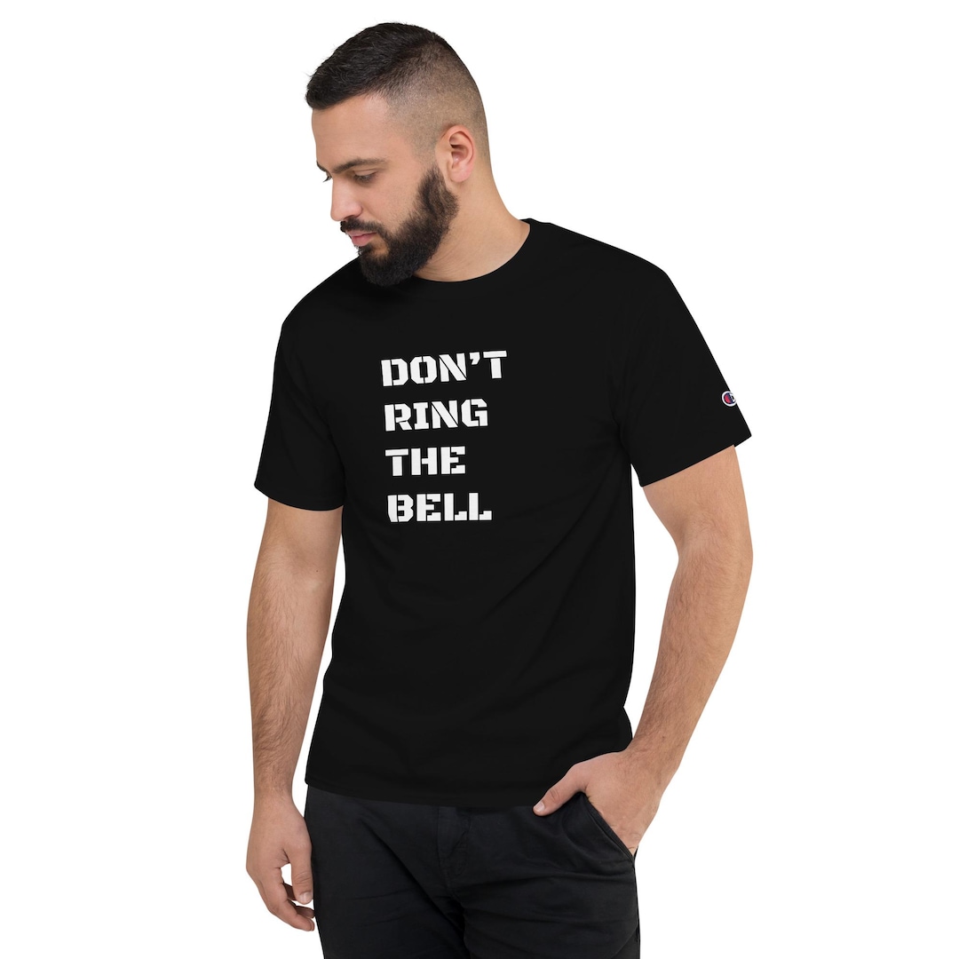 Dont Ring the Bell Men's Champion T-shirt - Etsy