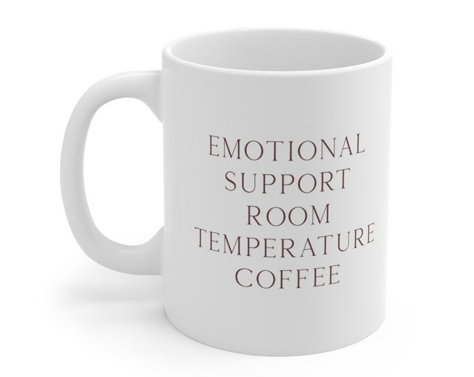 Emotional Support Room Temperature Coffee Ceramic Mug 11oz - Etsy