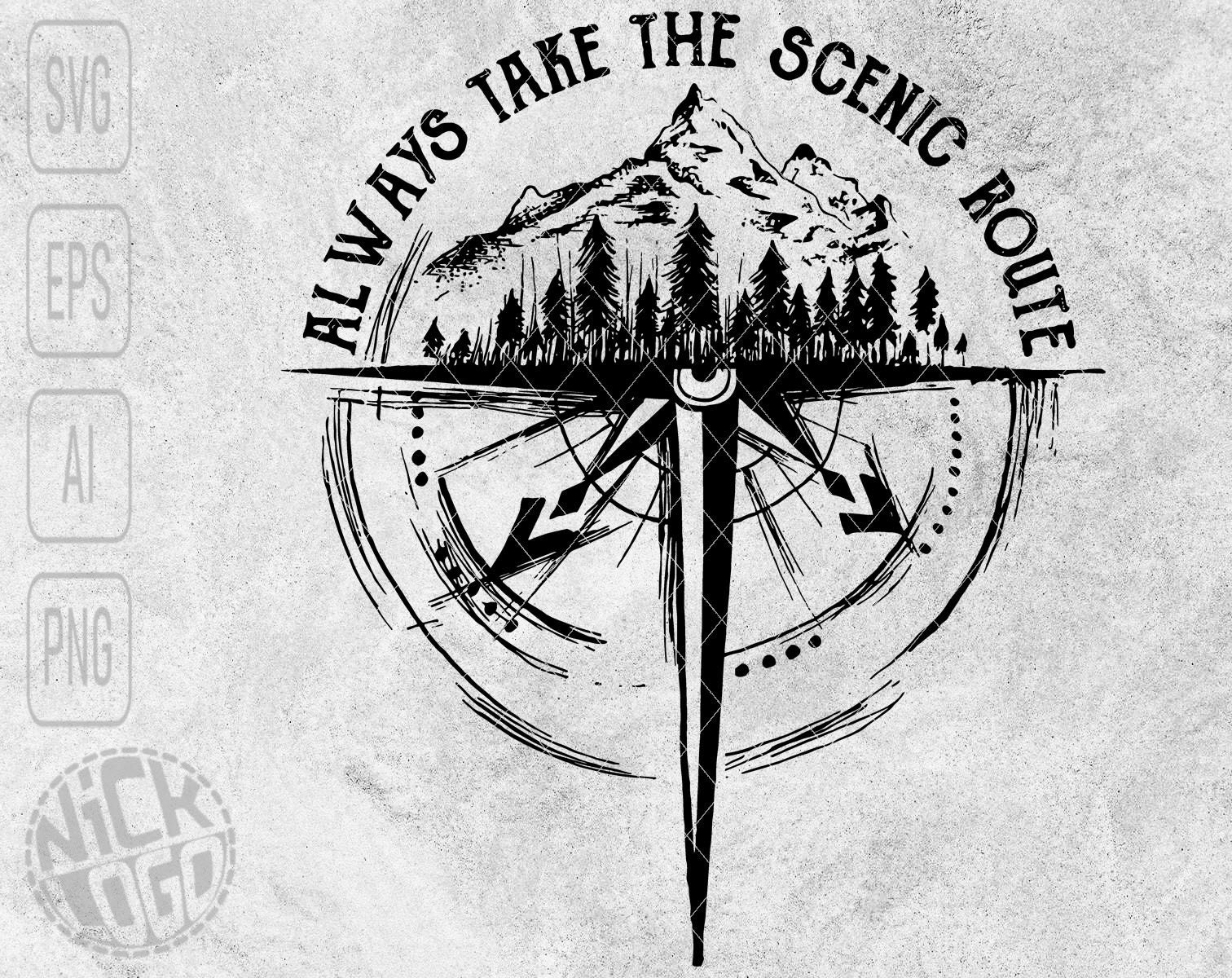 Always Take the Scenic Route Camping Travel Adventure Hiking Wild ...