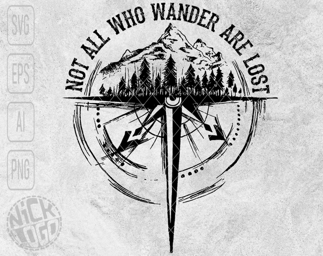 Not All Who Wander Are Lost Camping Travel Adventure Hiking Wild Forest ...