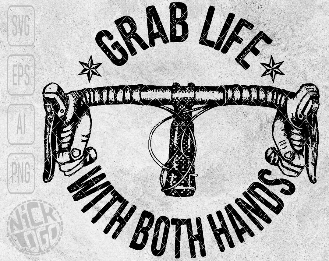Grab Life With Both Hands Bike Bicycle Cyclinglife Biking Sports ...
