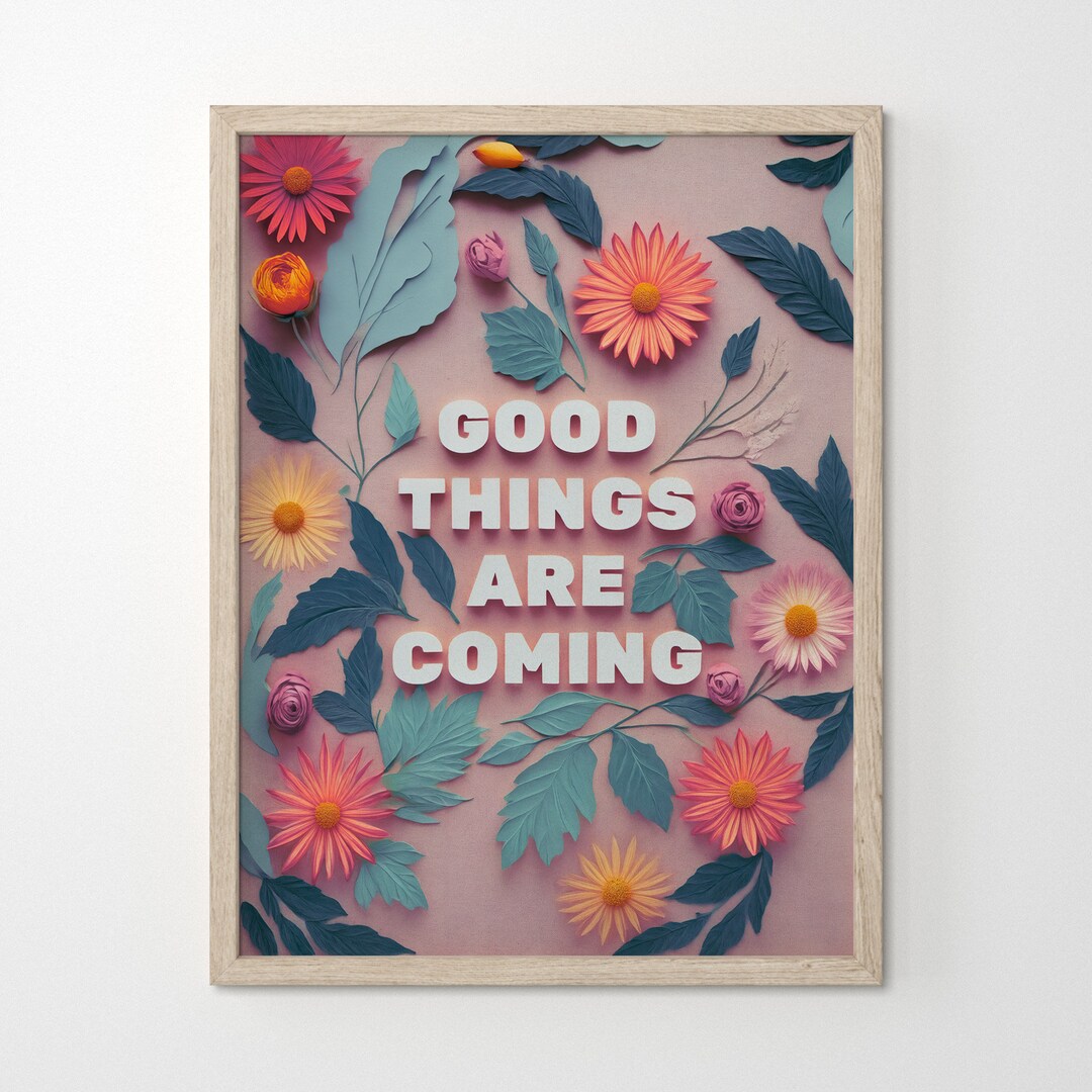 Good Things Are Coming Floral Poster, Maximalist Wall Art Print ...