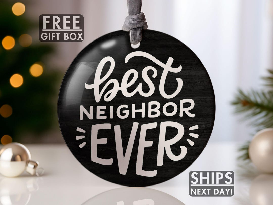 Neighbor Ornament – Best Neighbor Ever – Holiday House Gift – Christmas ...