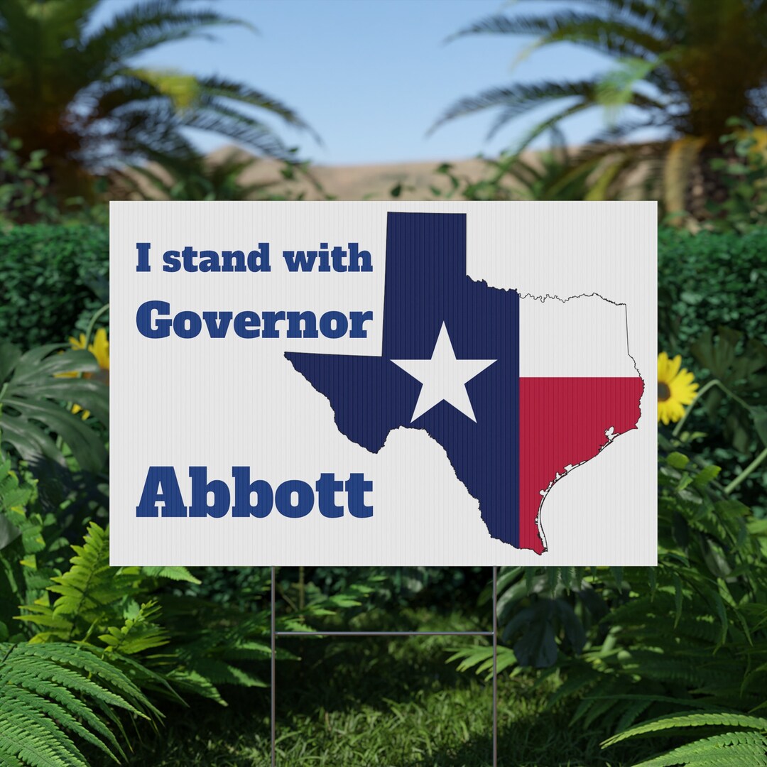 I Stand With Governor Abbott Yard Sign Texas Eagle Pass TX Border Civil ...