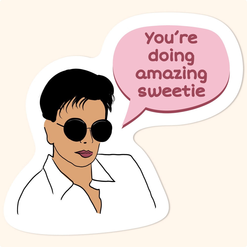 Kris Jenner You're Doing Amazing Sweetie Sticker - Etsy