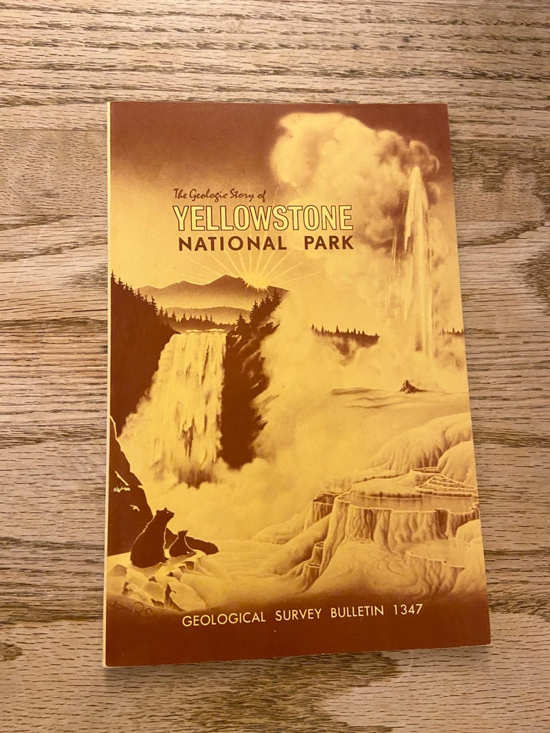 Vintage 1972 Yellowstone National Park Book, “geological Story of ...