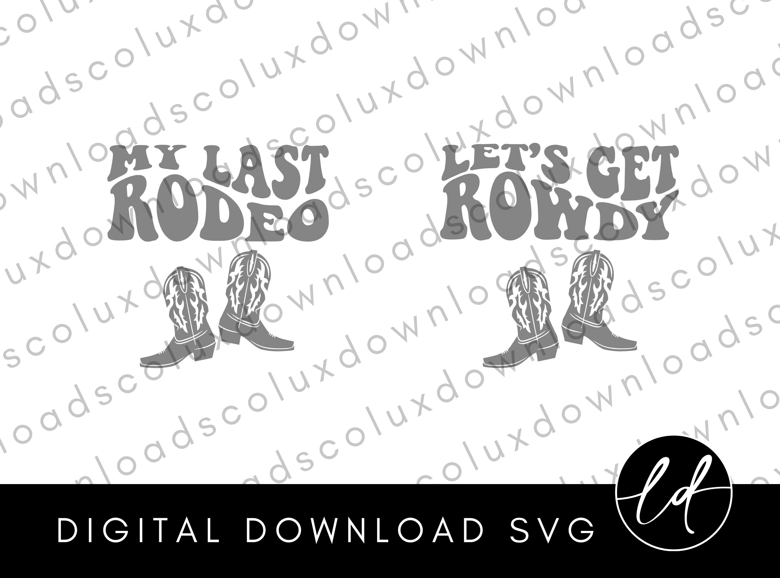 Funny Bachelorette Party Shirt SVG, My Last Rodeo Let's Get Rowdy Svg ...