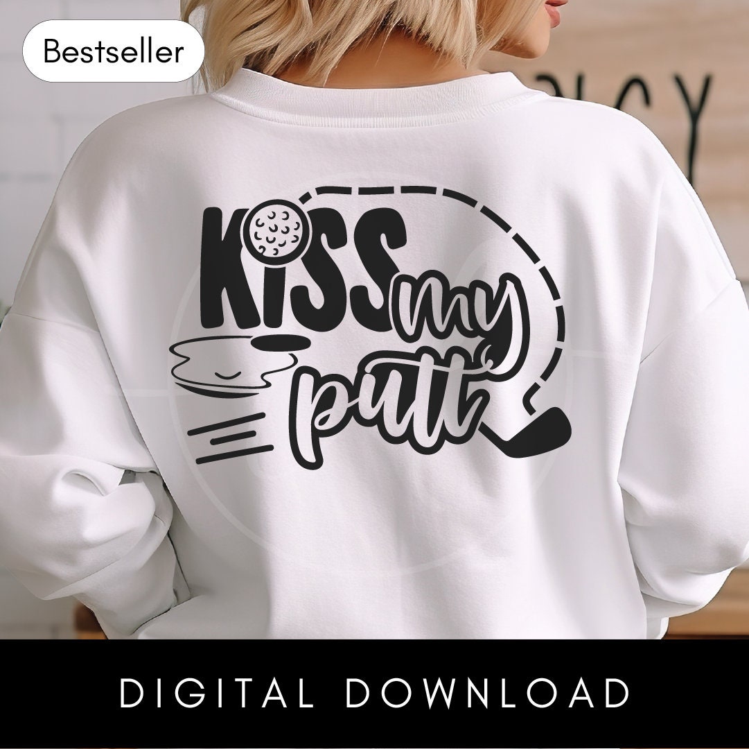 Kiss My Putt, Funny Golf Shirt Svg Png, Golfing Shirt for Her, Gift for ...