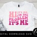 Taylor Swift Lyrics SVG PNG for Shirts, Hi It's Me I'm the Problem It's ...