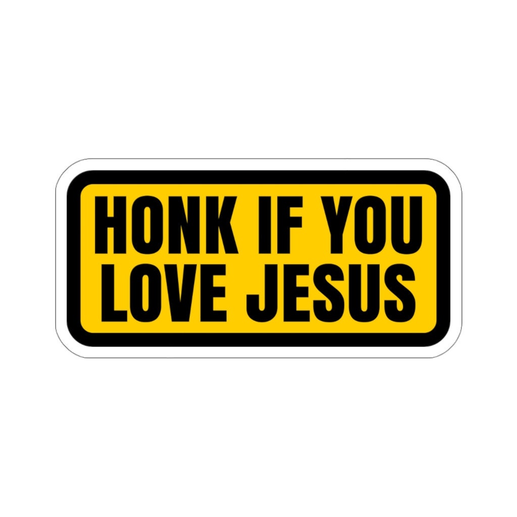 Honk If You Love Jesus Funny Car Biker Bumper Die-cut Stickers - Etsy