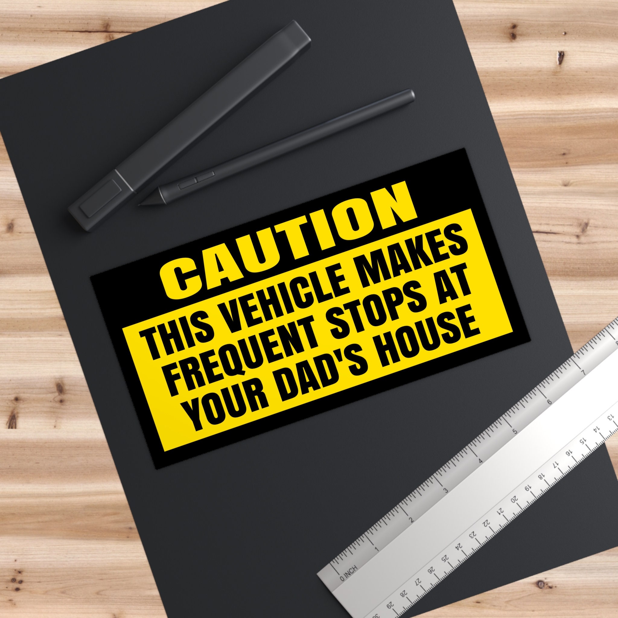 Caution This Vehicle Makes Frequent Stops at Your Dad's House Funny Car ...