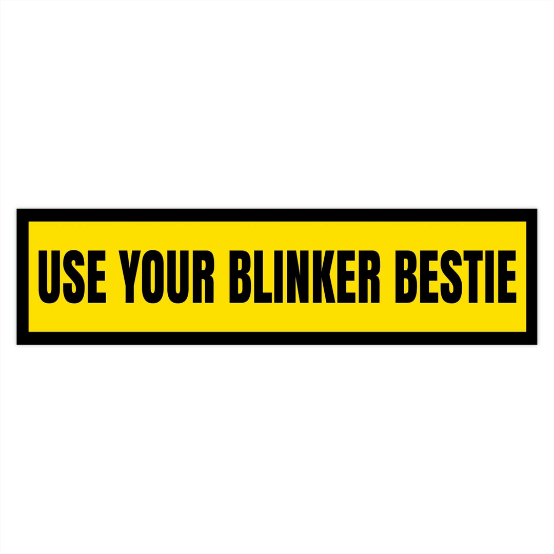 Use Your Blinker Bestie Bumper Funny Car Bumper Caution Stickers ...