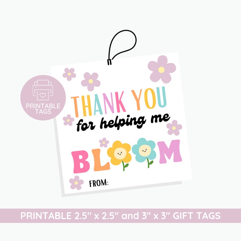 Teacher Appreciation Gift Tags: Thank You for Helping Me Bloom (PDF) - Etsy