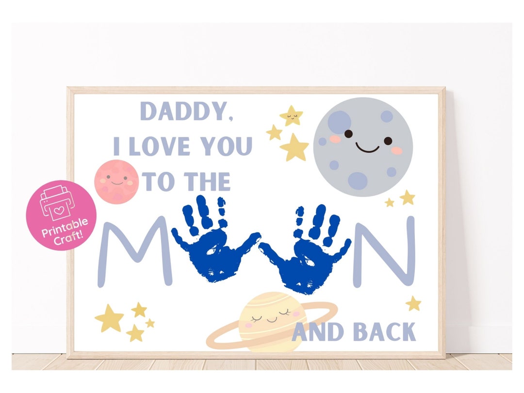 I Love You to the Moon and Back|father's Day Handprint Crafts ...