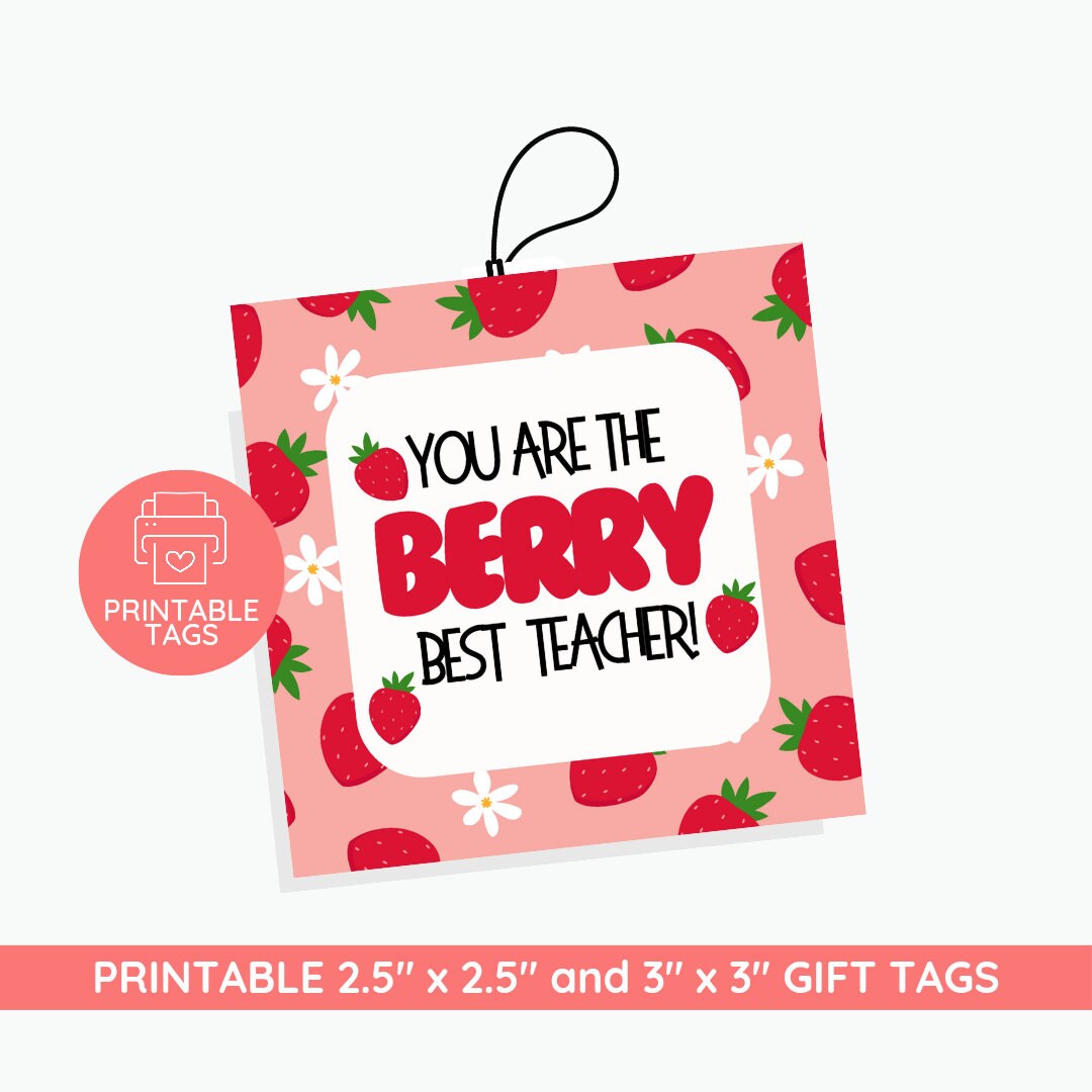 You Are the BERRY Best Teacher, Teacher Appreciation TAGS, End of ...