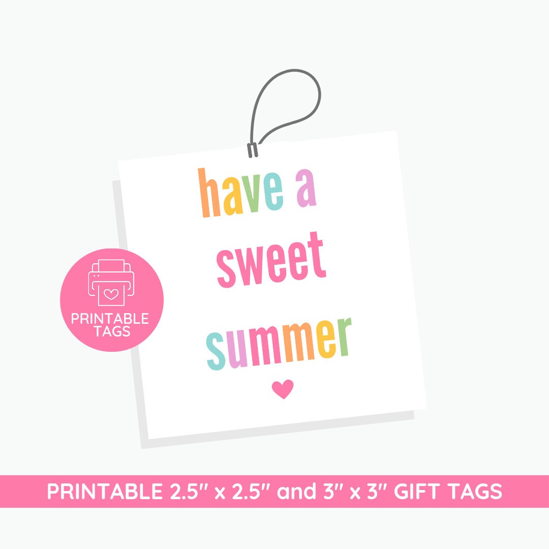 Have a Sweet Summer | End of School Year Gift Tag | Last Day of School ...