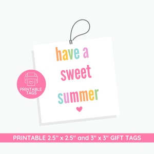 Have a Sweet Summer | End of School Year Gift Tag | Last Day of School ...