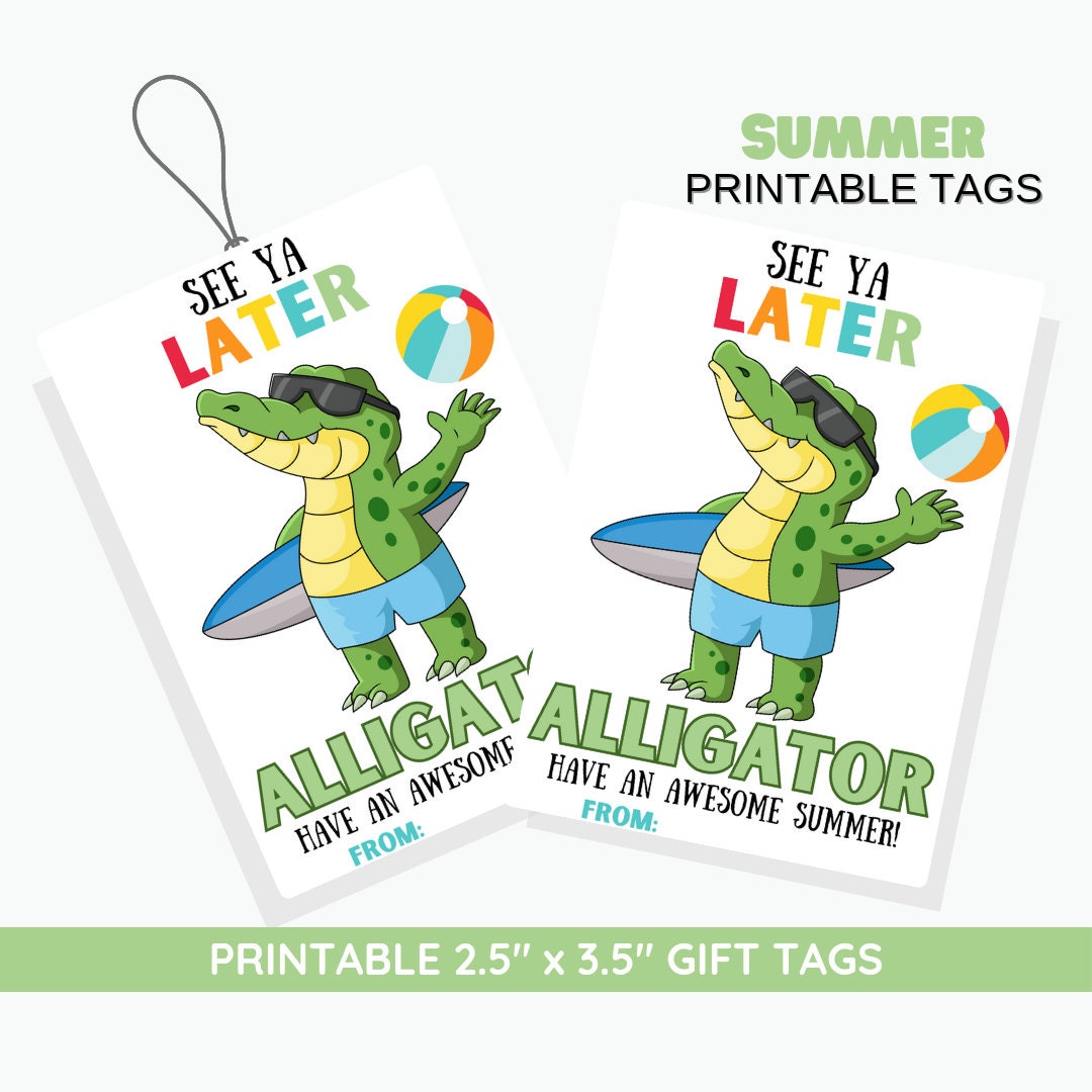 Classmate Gift Tag See You Late Alligator Preschool Gift Tag Printable ...