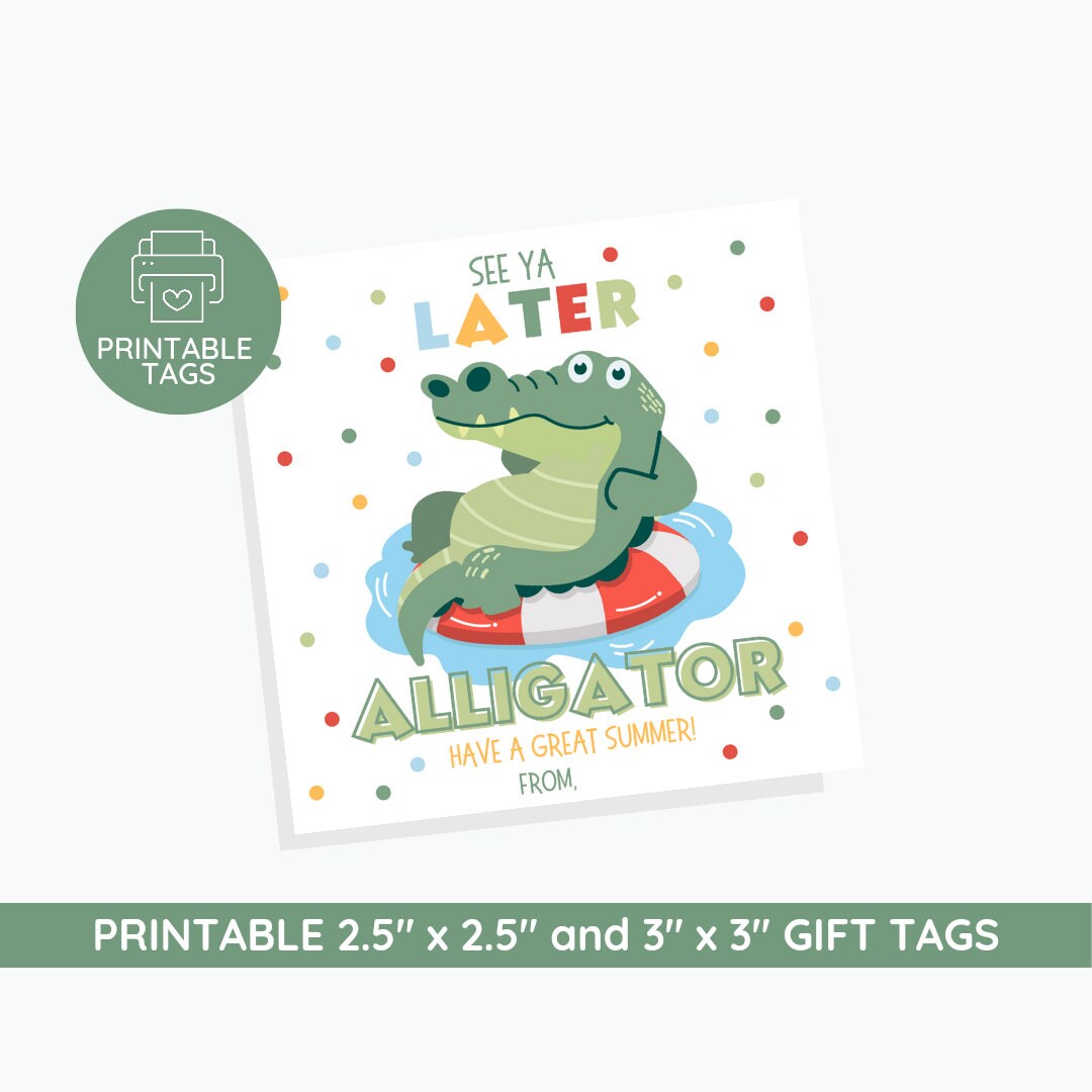 Classmate Gift Tag See You Late Alligator Preschool Gift Tag Printable ...