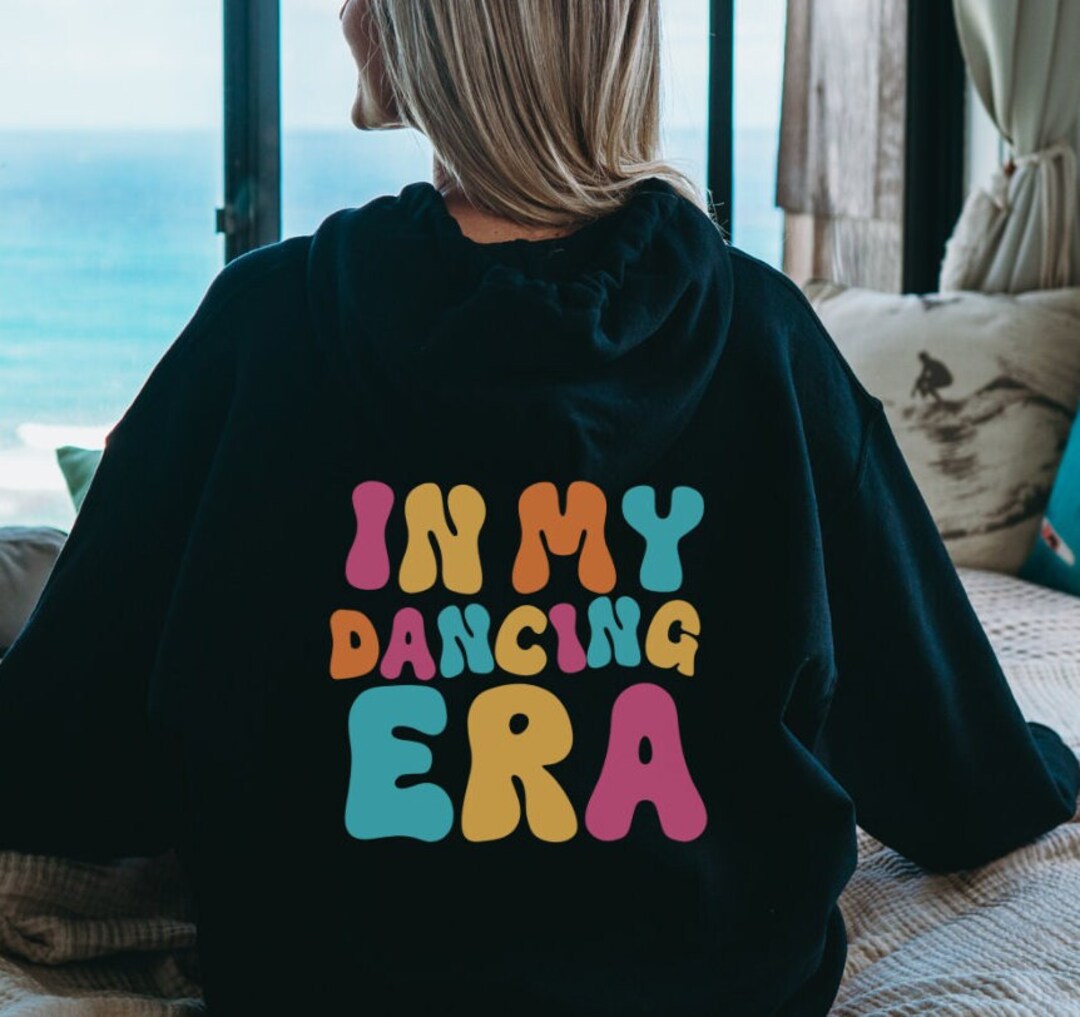 In My Dancing Era Hoodie, Dance Era Sweatshirt, Dancing, Dancer ...
