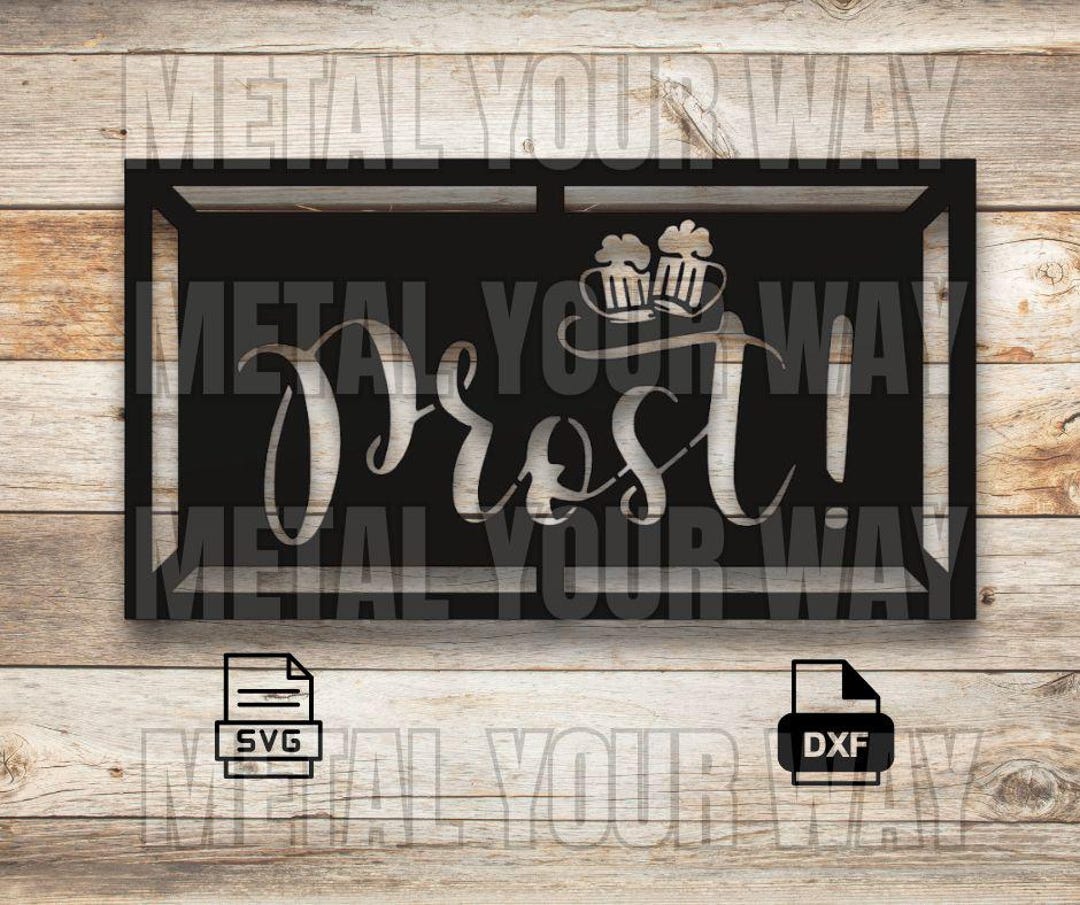 Prost Sign Svg/dxf Files for CNC Plasma - Metal Your Way Digital ...
