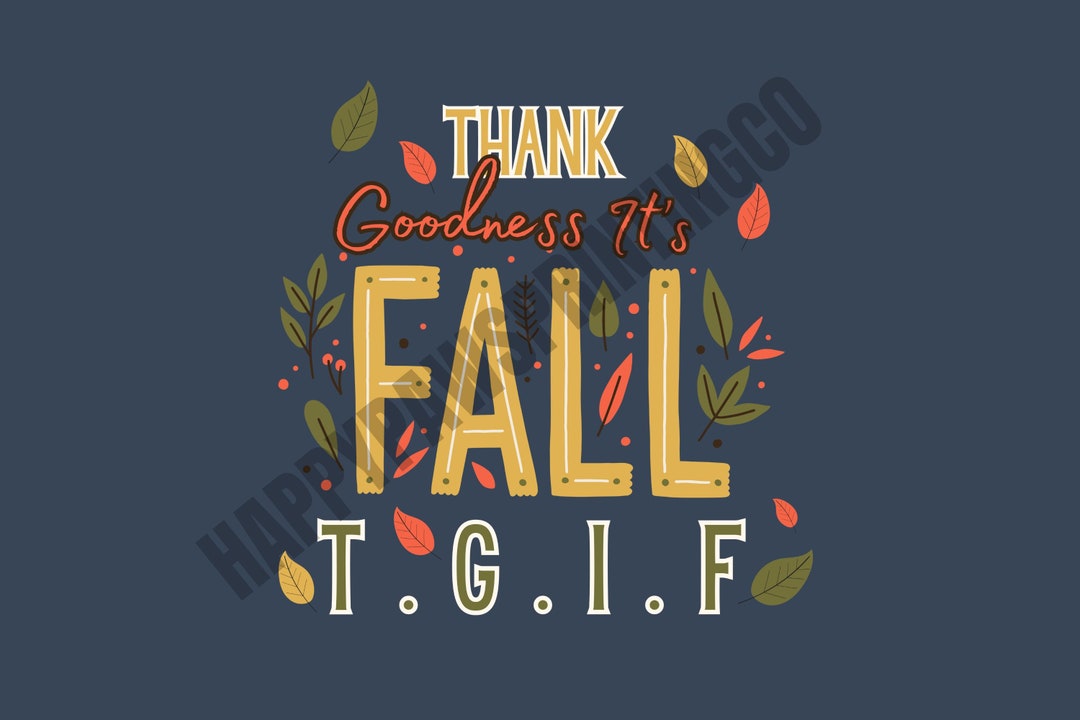 Digital PNG Tgif Fall Sweatshirt, Fall Cozy Shirt PNG Design, Thank ...