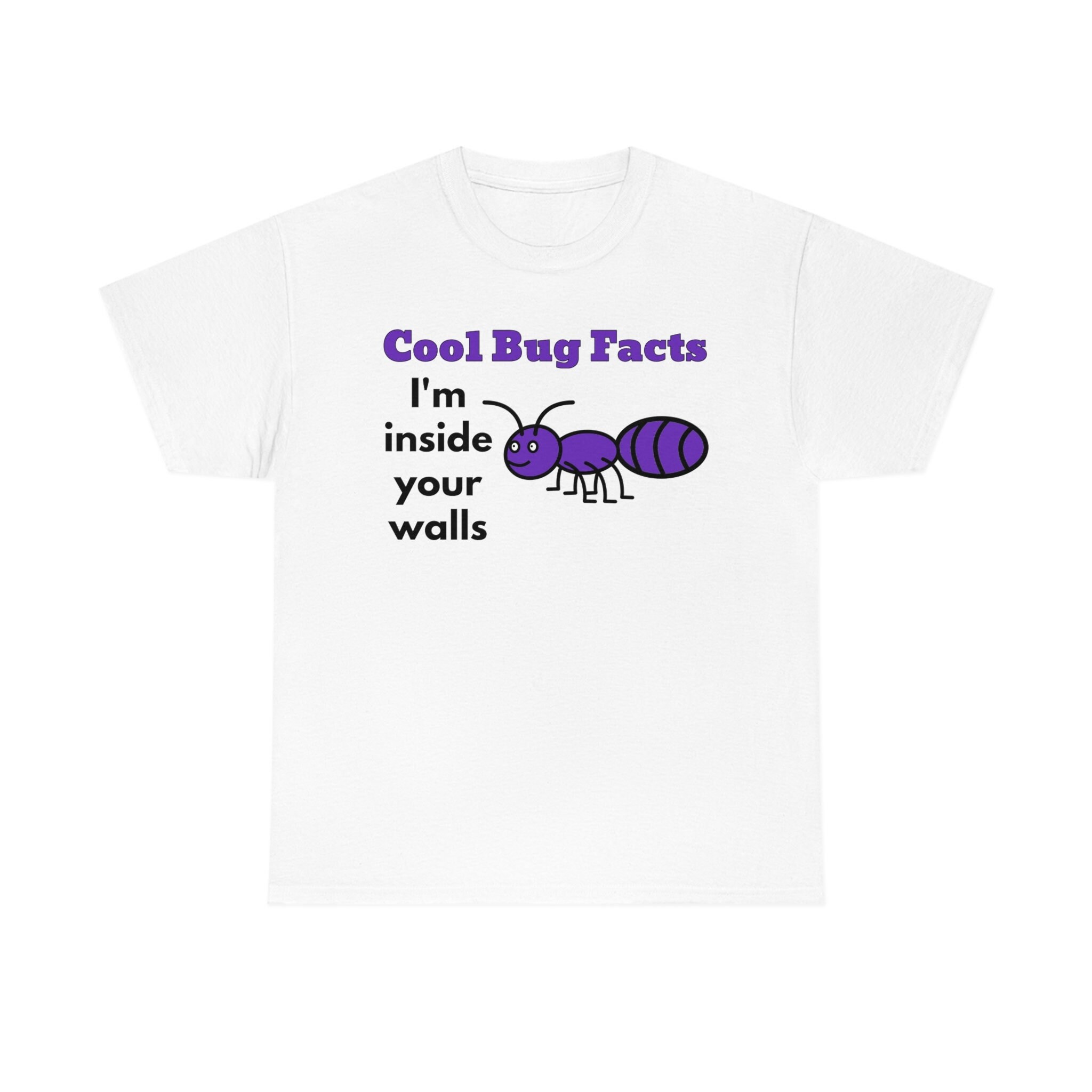 Cool Bug Facts Meme I m Inside Your Walls Insect Lover Etsy
