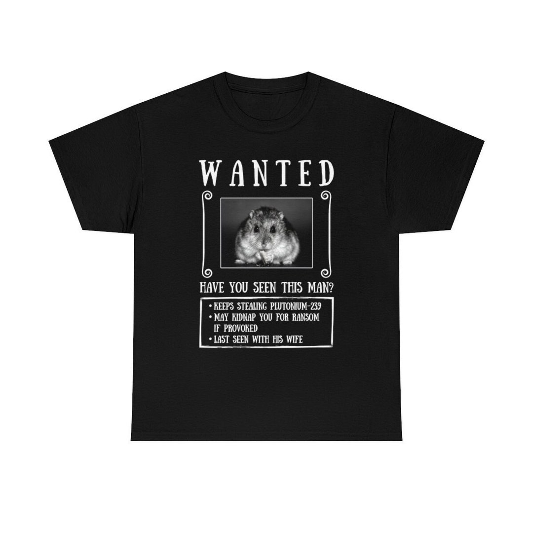 Hamster Wanted Poster Funny Cute Hamster Tee, Hamster Owner, Pet ...