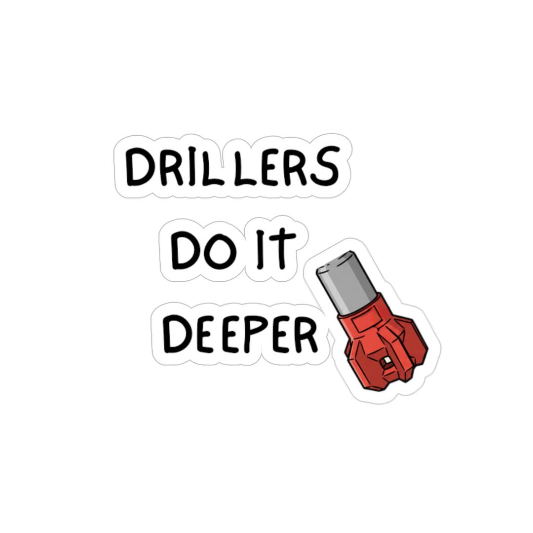 Drillers Do It Deeper Sticker, Funny Water Well Driller Decal, Rig Crew ...