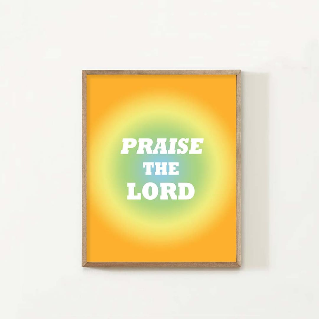 Praise the Lord. Christian Wall Art Printable. Bible Artwork. Modern ...