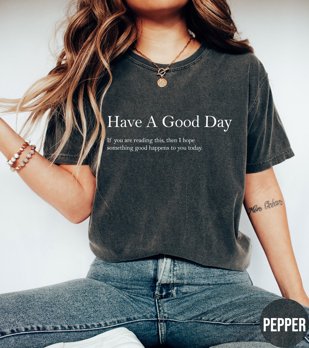 Have A Good Day T-shirt, Trendy T-shirts, Positivity Shirts, Aesthetic ...