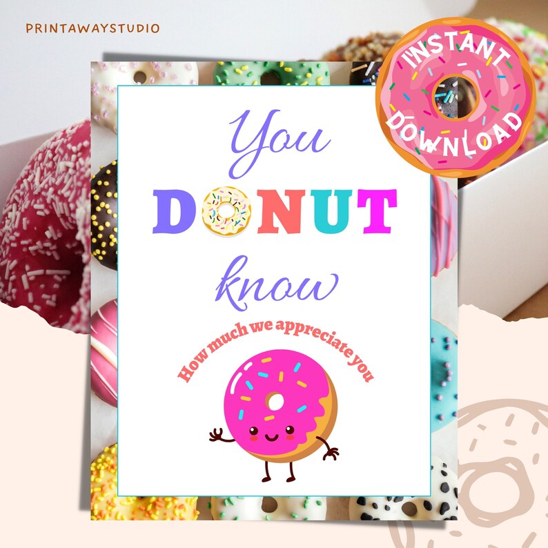 Teacher Appreciation Sign Printable, You DONUT Know How Much We ...