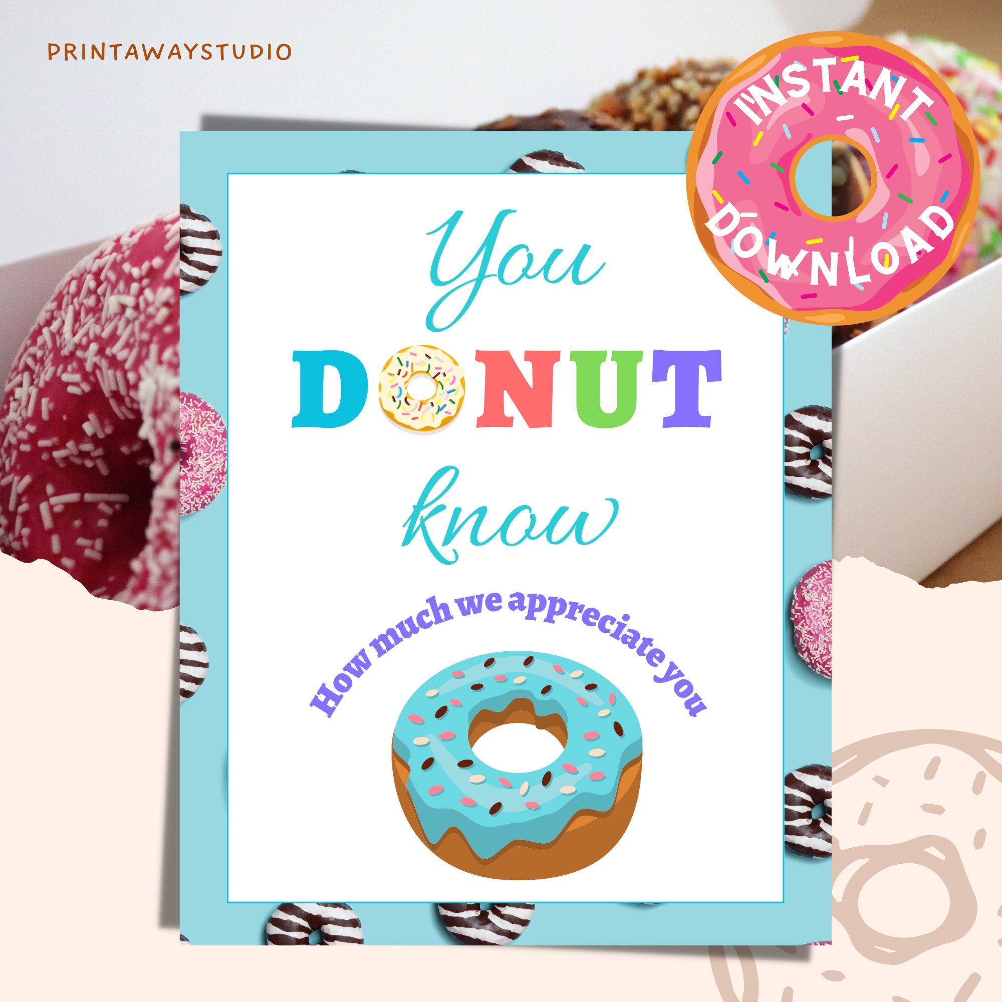 Teacher Appreciation Sign Printable, You DONUT Know How Much We ...