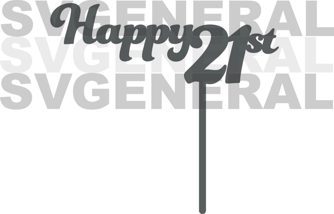 Happy 21st Cake Topper SVG 2 Cricut/glowforge - Etsy