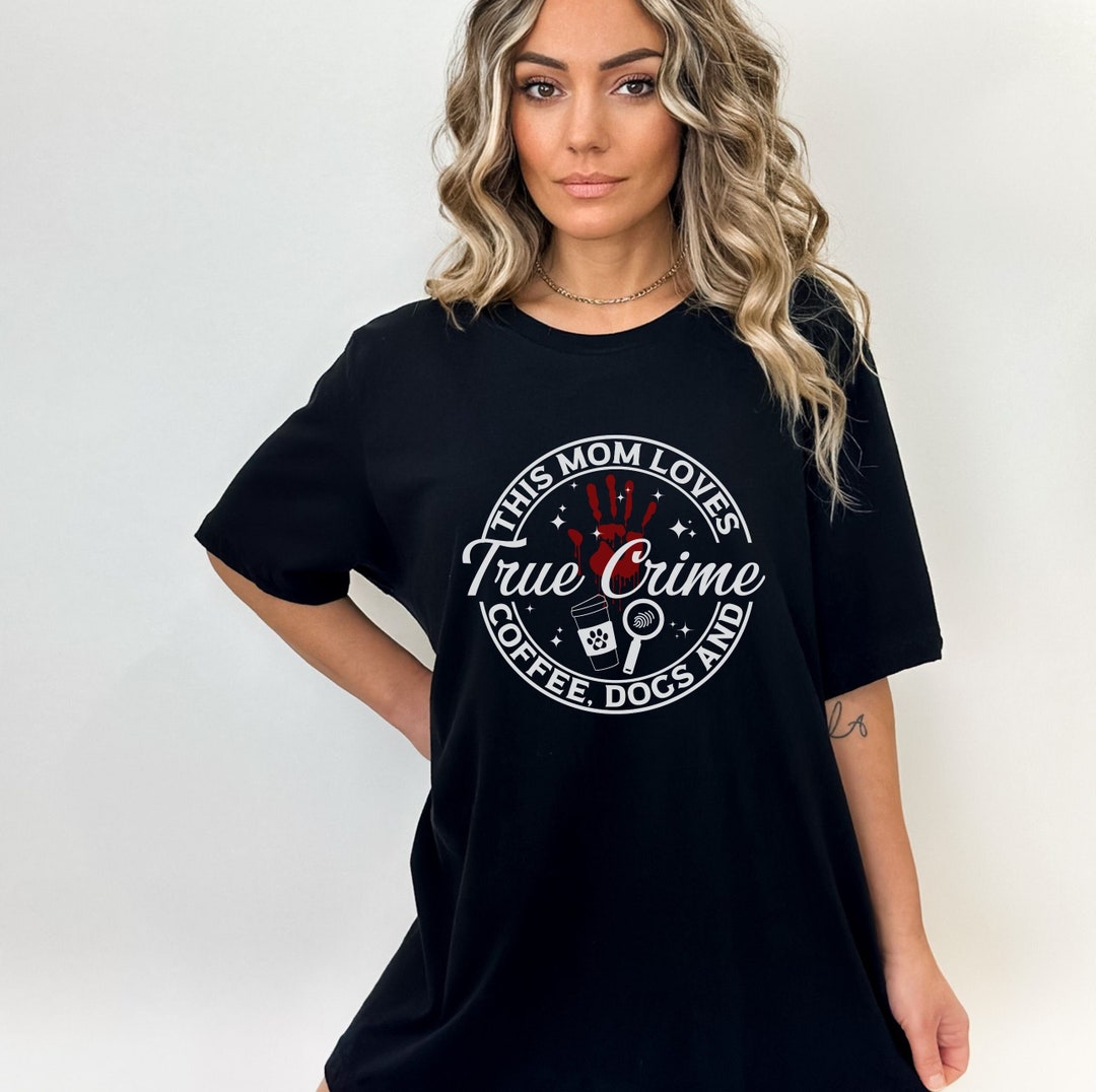 True Crime Shirt Crime Show Shirt for True Crime Junkie - Etsy