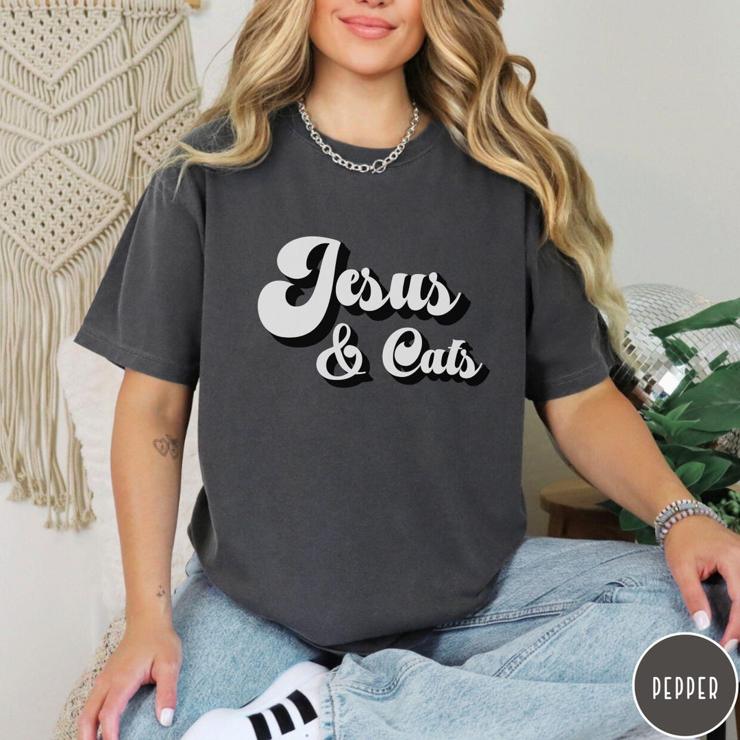 Jesus and Cats Shirt Comfort Colors Gift for Cat Owner, Christian Cat ...