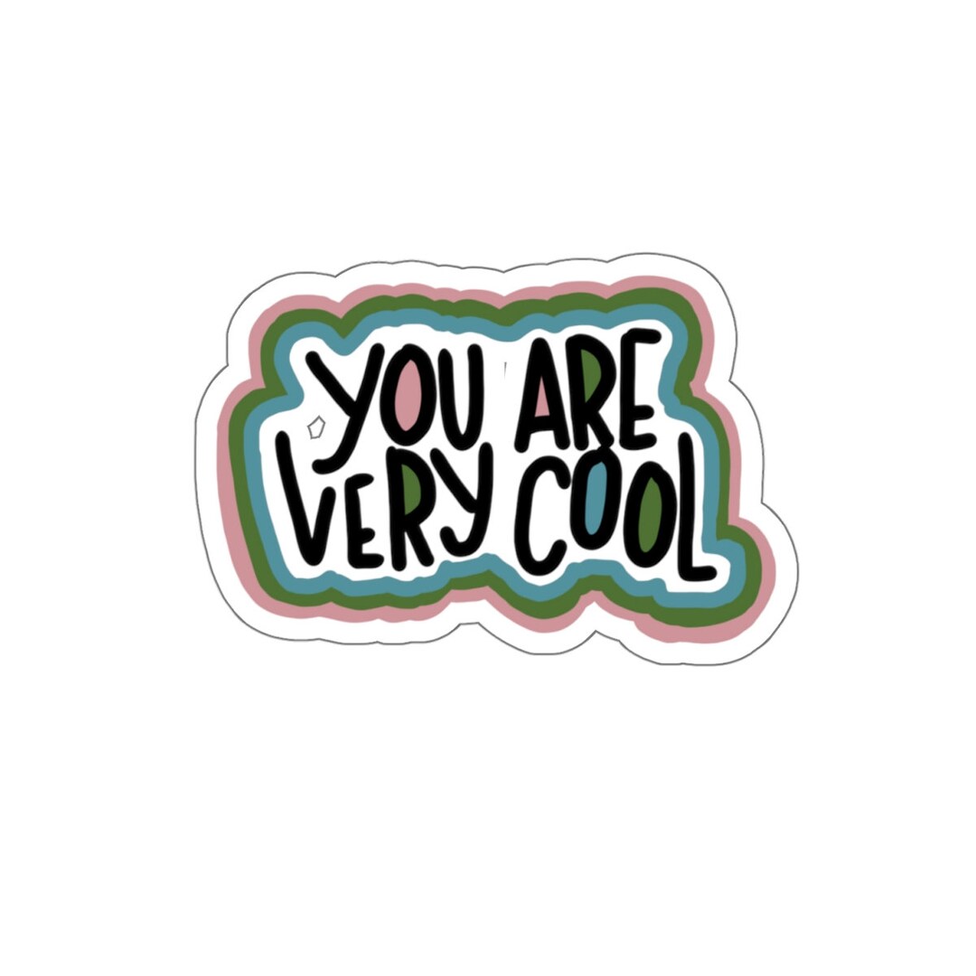 You Are Very Cool Sticker - Etsy
