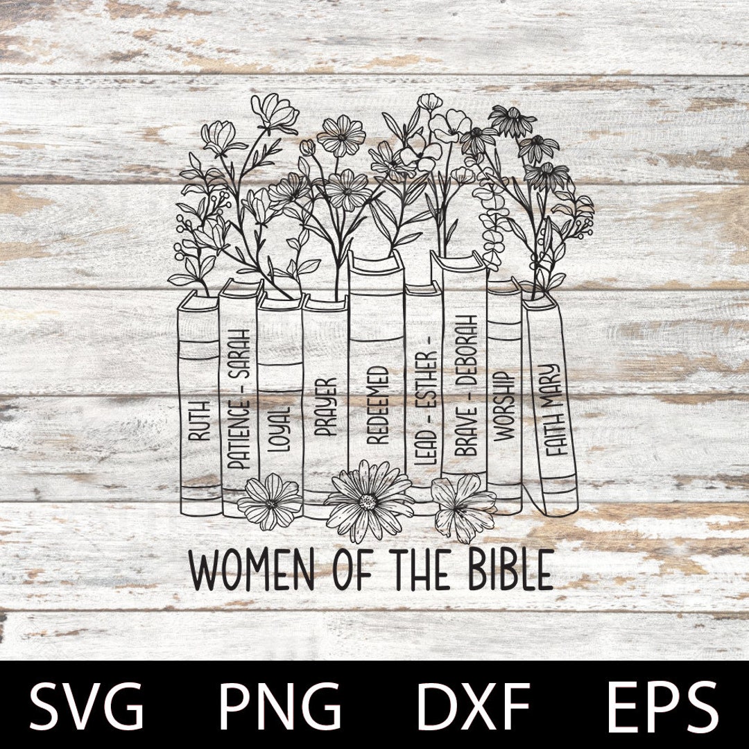 Women of the Bible Svg, Floral Book Svg, Religious Quote, Mental Health ...