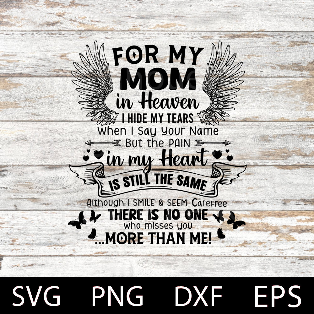 For My Mom in Heaven I Hide My Tears When I Say Your Name Svg, Memorial ...