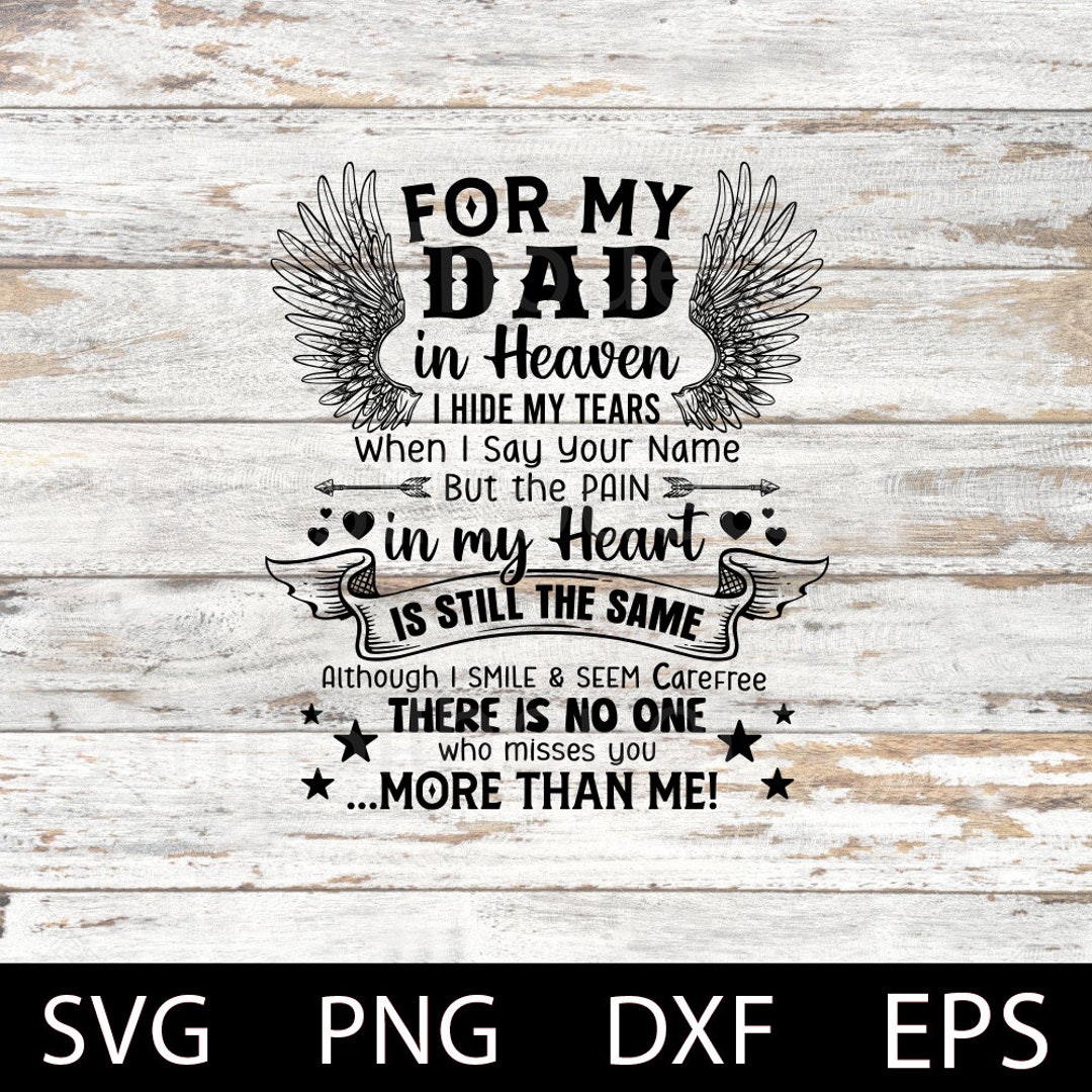 For My Dad in Heaven I Hide My Tears When I Say Your Name Svg, Memorial ...