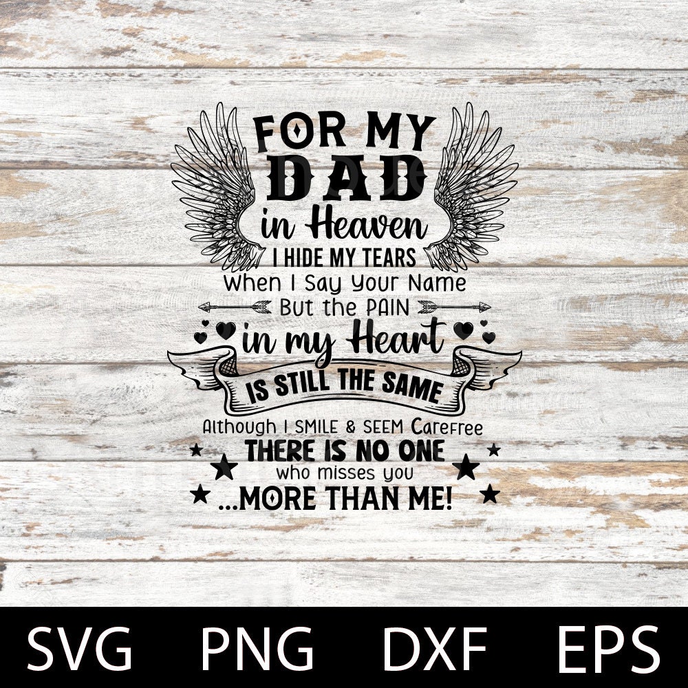 For My Dad in Heaven I Hide My Tears When I Say Your Name Svg, Memorial ...